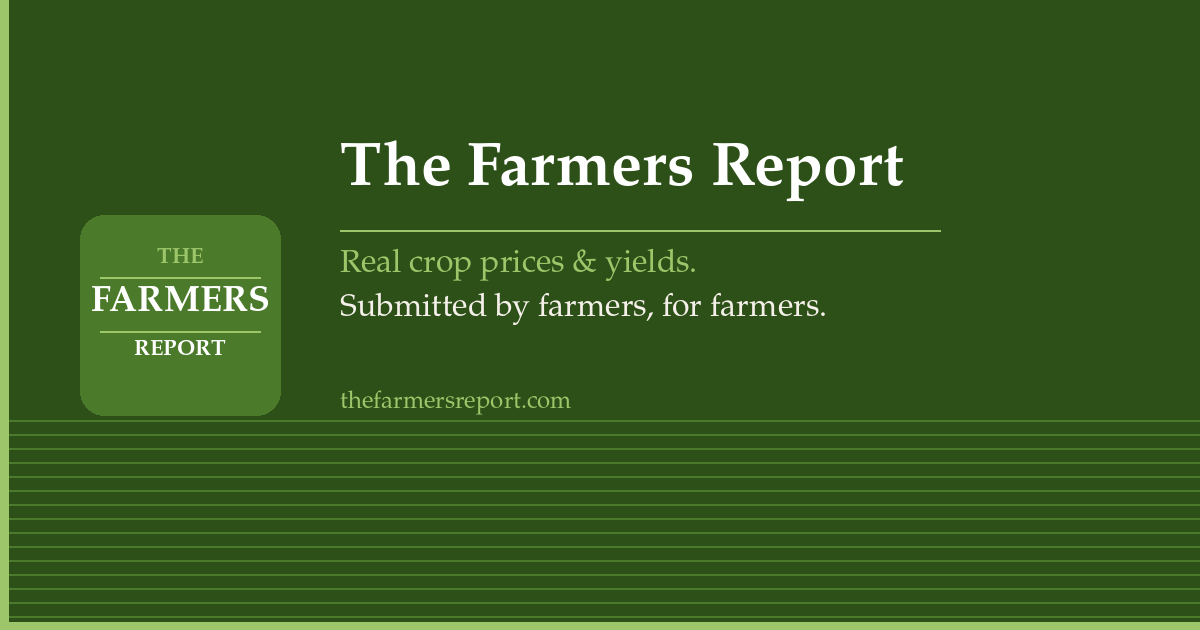 The Farmers Report — Crop Prices & Yields by Farmers, for Farmers
